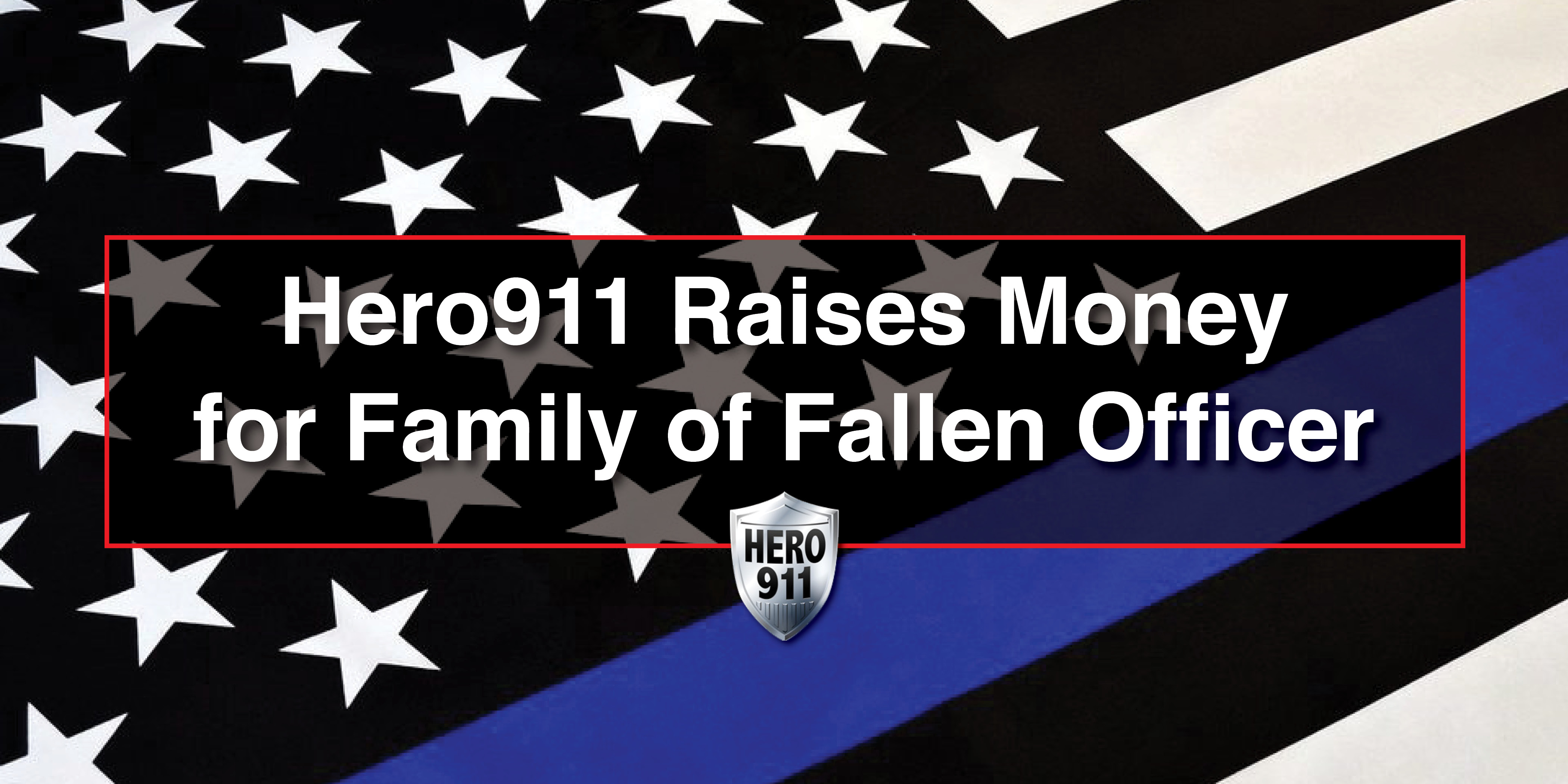 Hero911 Answers Needs for Departments and LEOs - Hero911® Network